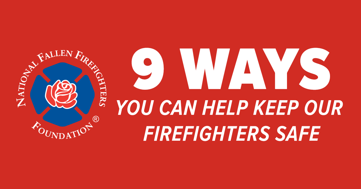 You can help keep our firefighters safe - National Fallen Firefighters ...